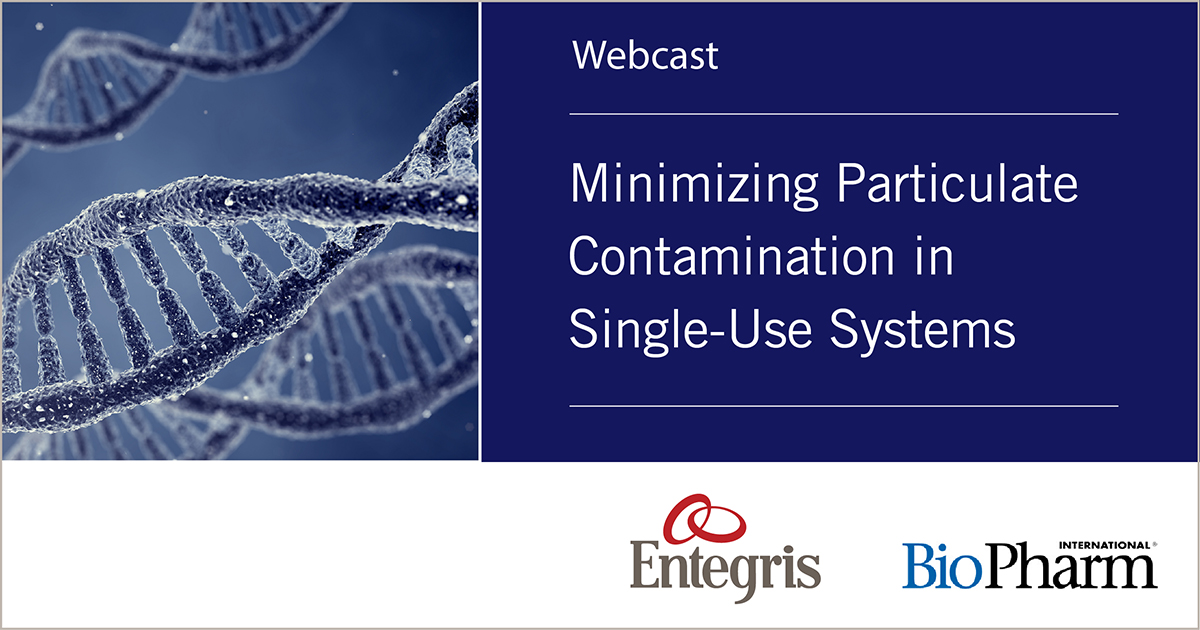 BioPharm International Webinar - Minimizing Particulate Contamination ...